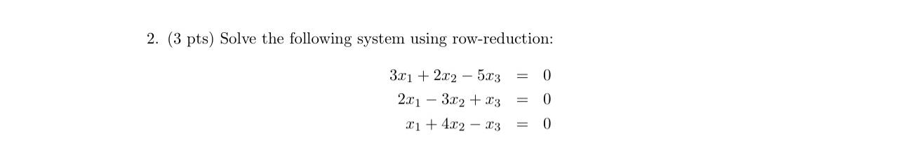 Solved (3 ﻿pts) ﻿Solve the following system using | Chegg.com