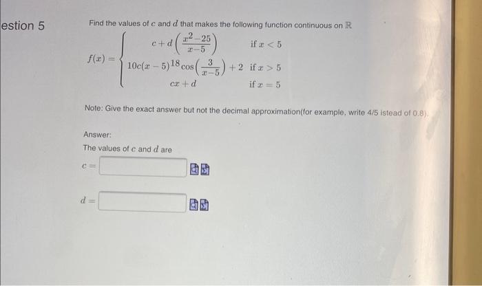 Solved Find the values of c and d that makes the following | Chegg.com