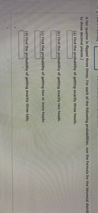 Solved A fair quarter is flipped three times. For each of | Chegg.com