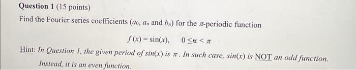 Solved Find the Fourier series coefficients (a0,an and bn) | Chegg.com