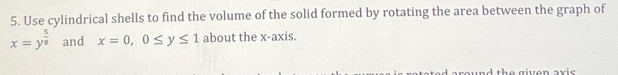 Solved Use cylindrical shells to find the volume of the | Chegg.com