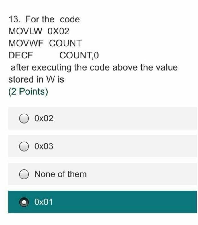 Solved 13. For the code MOVLW OX02 MOVWF COUNT DECF COUNT,O | Chegg.com