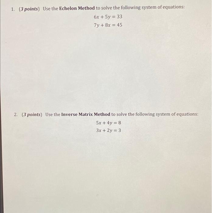 Solved 1. (3 points) Use the Echelon Method to solve the | Chegg.com