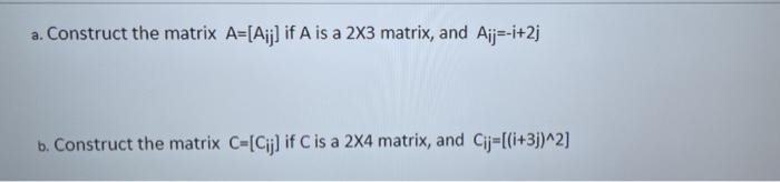 Solved a. Construct the matrix A=[Aij) if A is a 2x3 matrix, | Chegg.com