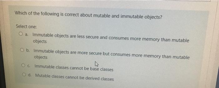 Solved Which of the following is correct about mutable and | Chegg.com