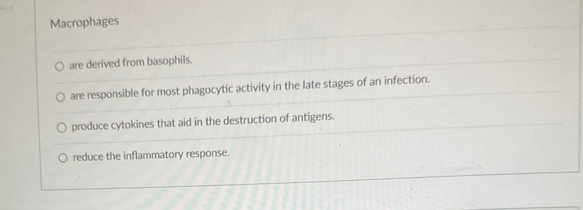 Solved Macrophagesare derived from basophils.are responsible | Chegg.com