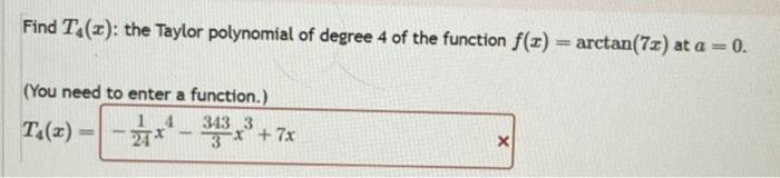 Solved Find Taylor Polynomial degree of 4 for f(x) = | Chegg.com