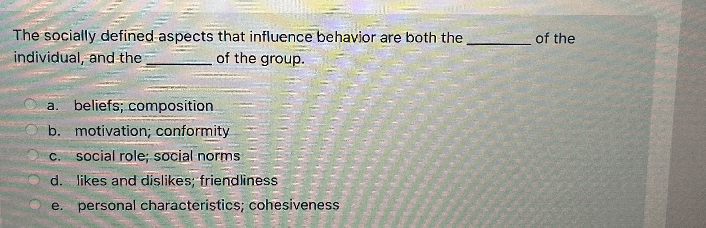 Solved The socially defined aspects that influence behavior | Chegg.com