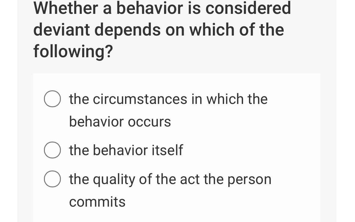 Solved Whether a behavior is considered deviant depends on | Chegg.com