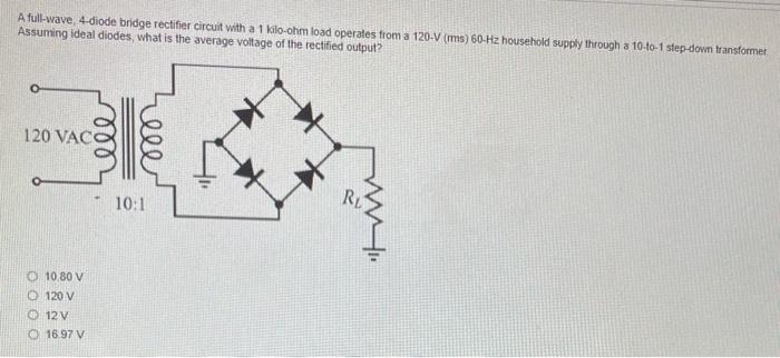 Solved A full-wave, 4-diode bridge rectifier circuit with a | Chegg.com