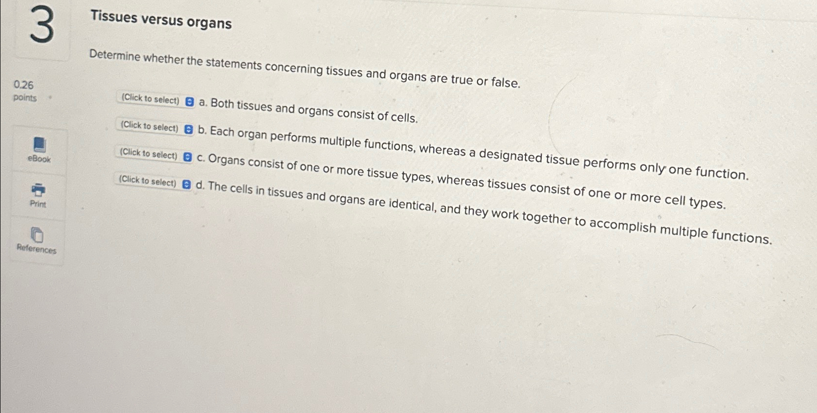 Solved Tissues versus organsDetermine whether the statements | Chegg.com