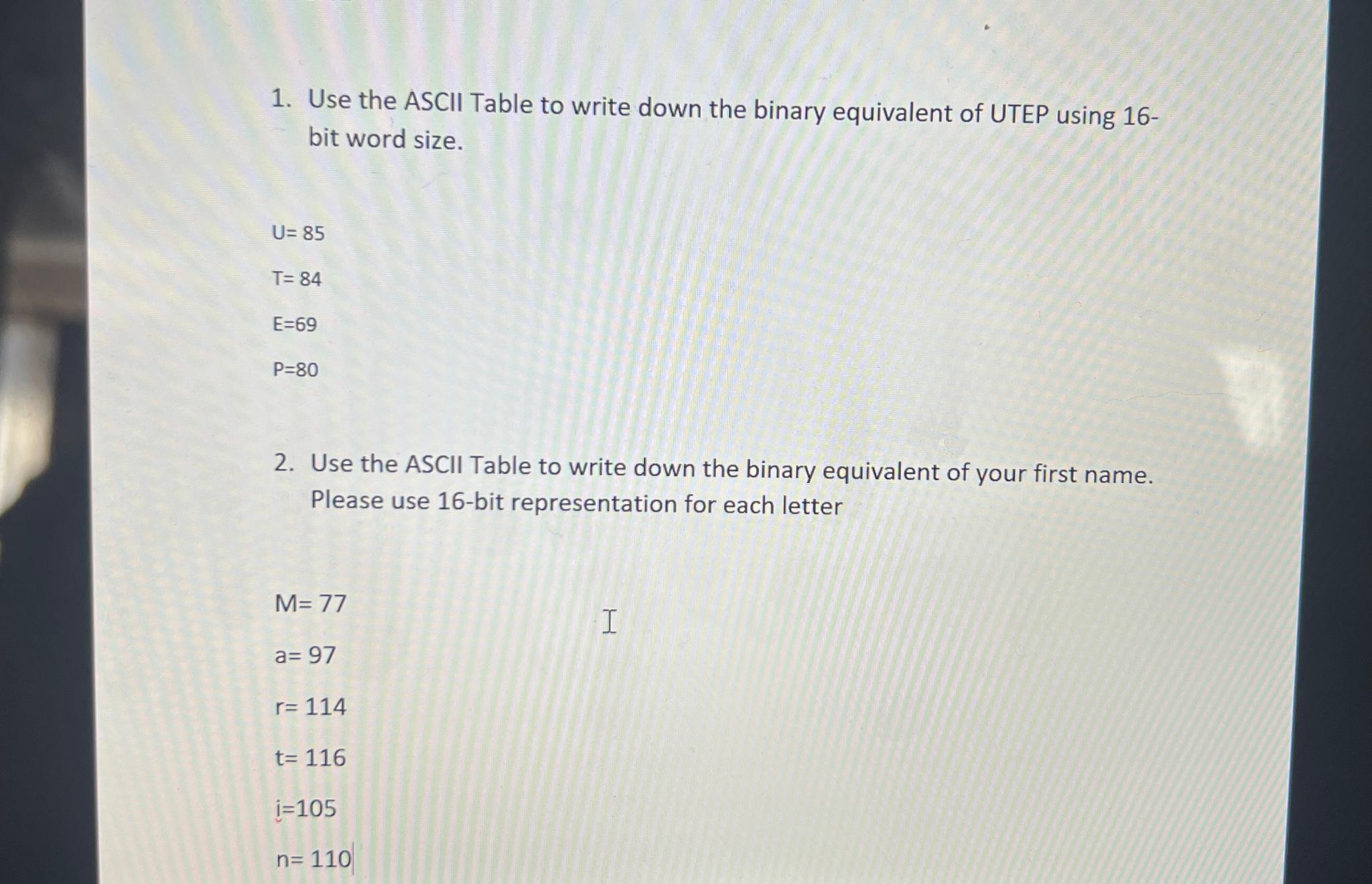 Solved Use The Ascii Table To Write Down The Binary 4362