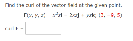 Solved Find the curl of the vector field at the given | Chegg.com