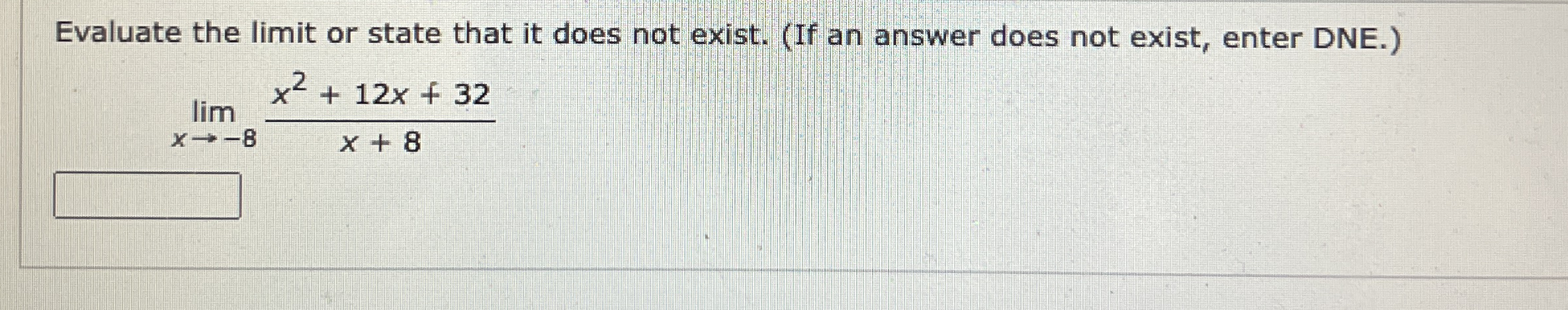 Solved Evaluate the limit or state that it does not exist. | Chegg.com