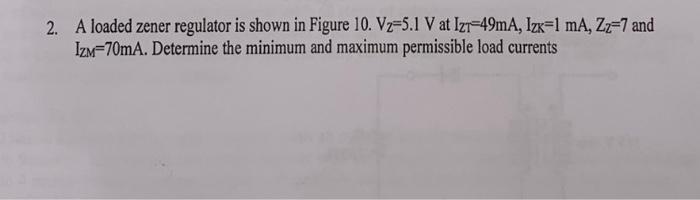 Solved 2. A loaded zener regulator is shown in Figure | Chegg.com
