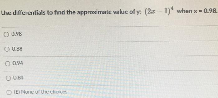 Solved Use differentials to find the approximate value of y: | Chegg.com