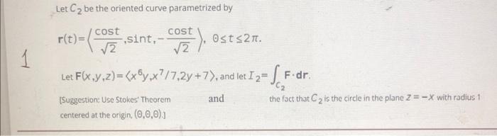 Solved Let C2 be the oriented curve parametrized by | Chegg.com