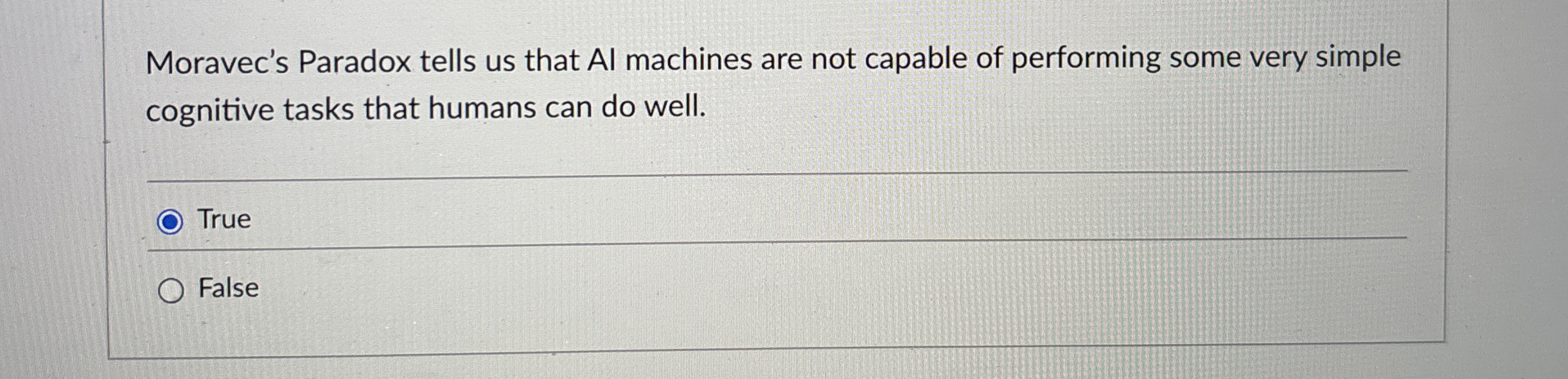 Solved Moravec's Paradox tells us that Al machines are not | Chegg.com