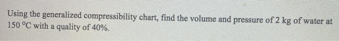 Solved Using the generalized compressibility chart, find the | Chegg.com