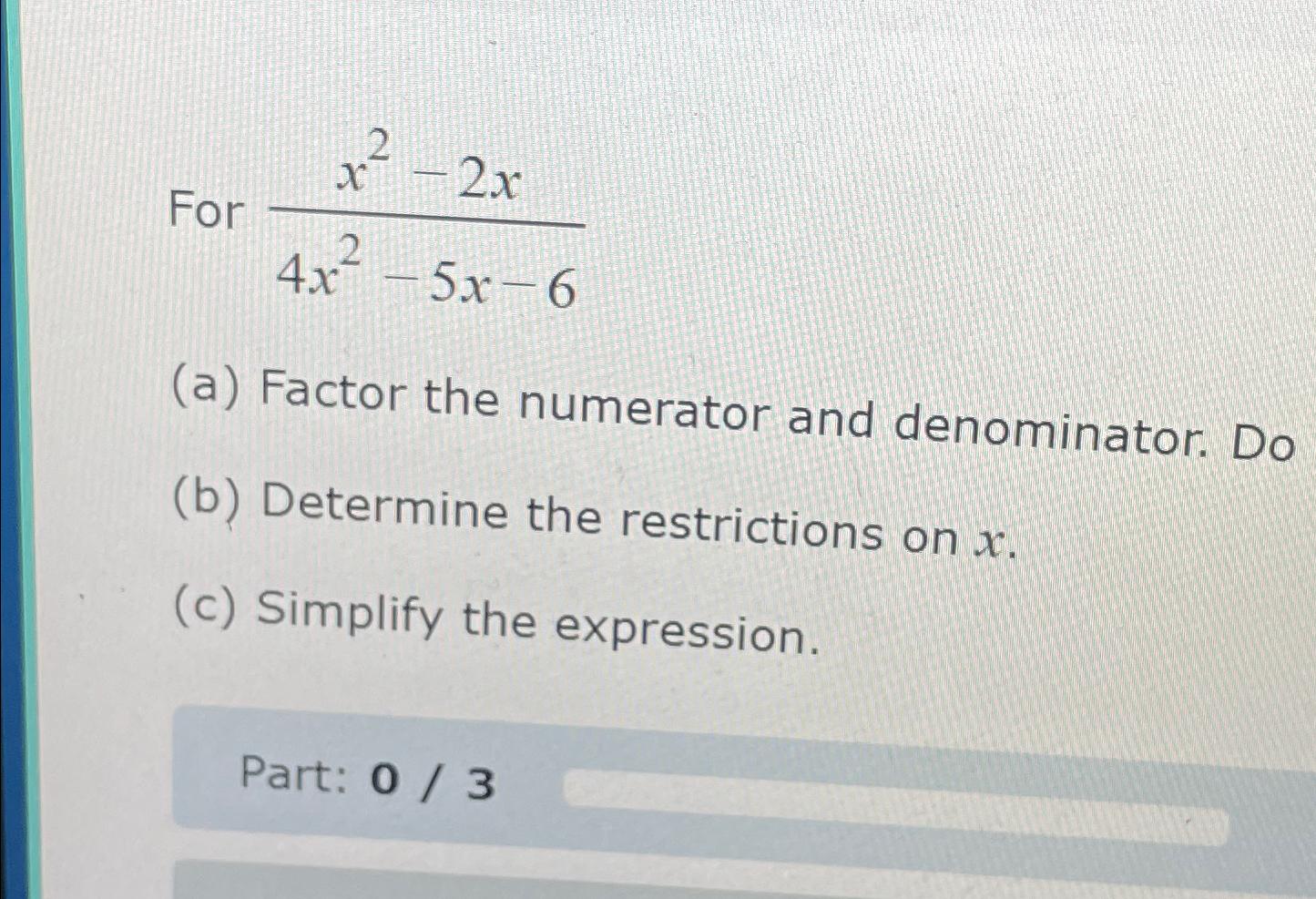 Solved For x2-2x4x2-5x-6(a) ﻿Factor the numerator and | Chegg.com