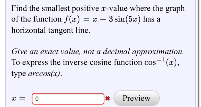 Solved Find the smallest positive -value where the graph of | Chegg.com