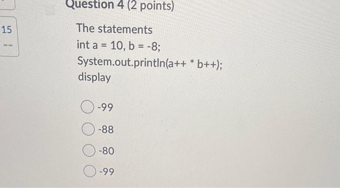 Solved The statements int a=10,b=−8; System.out.println( | Chegg.com