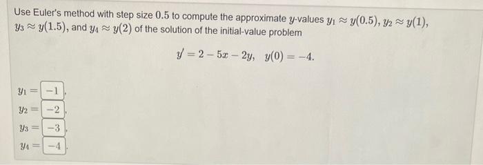 Solved Use Euler's method with step size 0.5 to compute the | Chegg.com