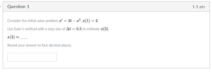 Solved Consider the initial value problem x′=3t−x2,x(1)=2. | Chegg.com