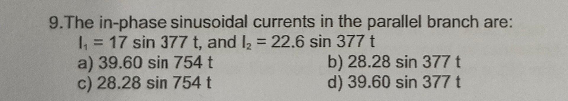 Solved 9.The in-phase sinusoidal currents in the parallel | Chegg.com