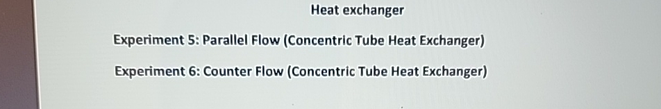 Heat exchangerExperiment 5: Parallel Flow (Concentric | Chegg.com