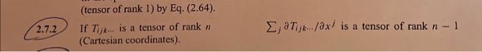 Solved (tensor of rank 1) by Eq. (2.64). 2.7.2 If Tijk… is a | Chegg.com