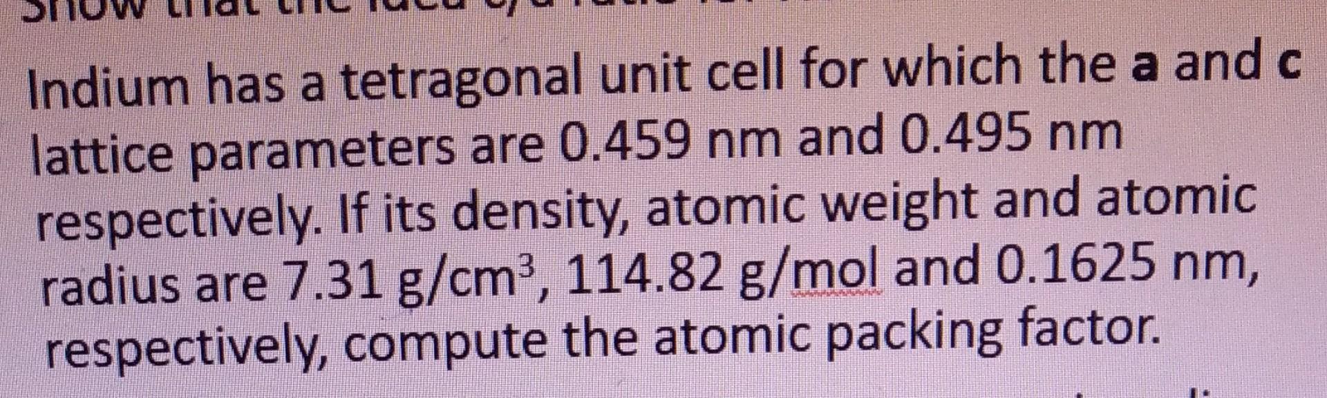 Solved Indium has a tetragonal unit cell for which the a and | Chegg.com