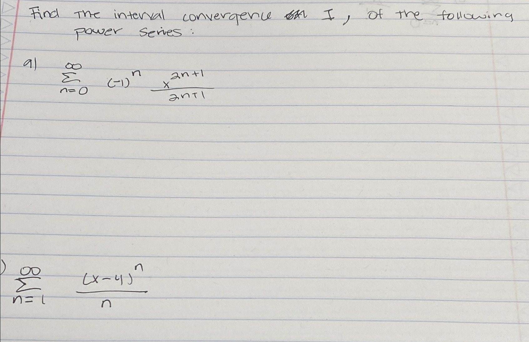 Solved Find the interval convergence I, of the following | Chegg.com