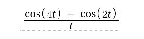 Solved cos( 4t) - cos2t) t | Chegg.com
