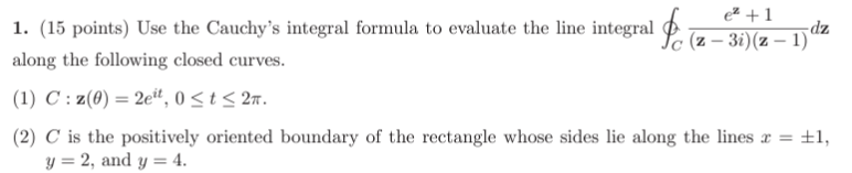 Solved (15 ﻿points) ﻿Use the Cauchy's integral formula to | Chegg.com