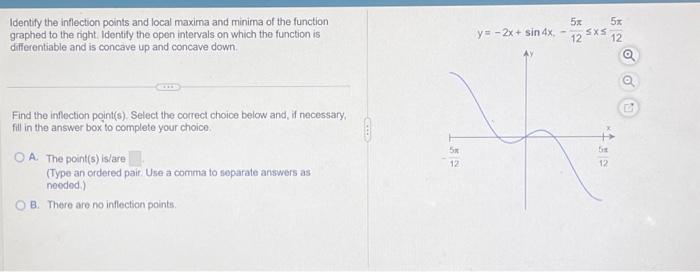 Solved Identify the inflection points and local maxima and | Chegg.com