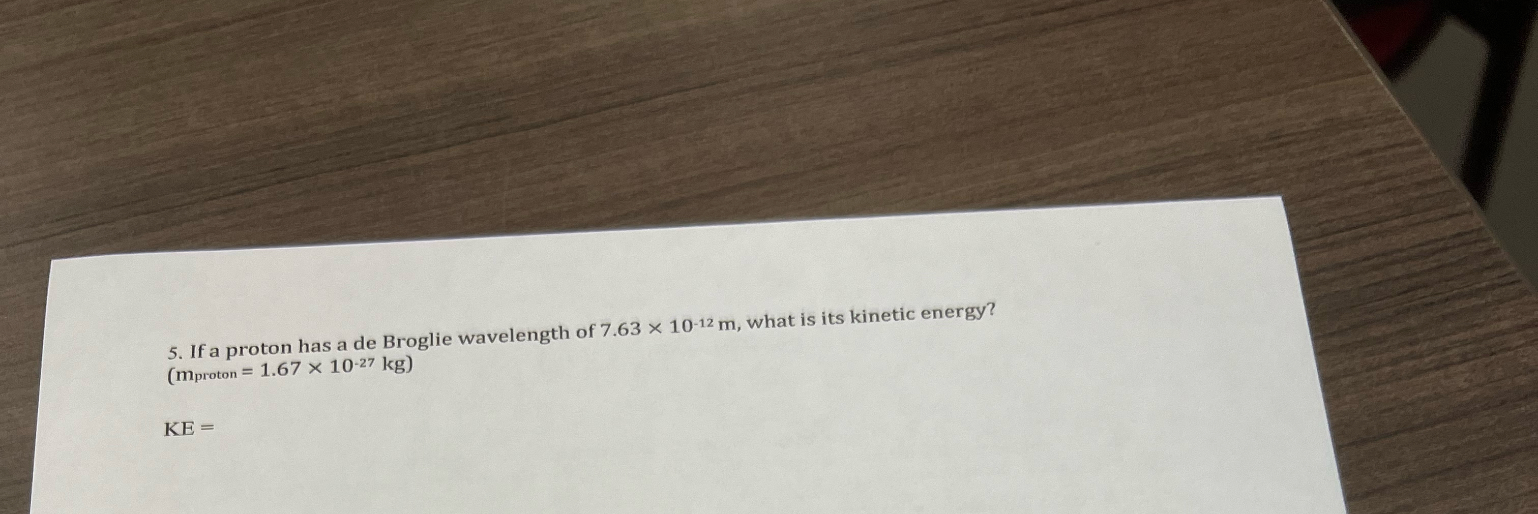 Solved If a proton has a de Broglie wavelength of | Chegg.com