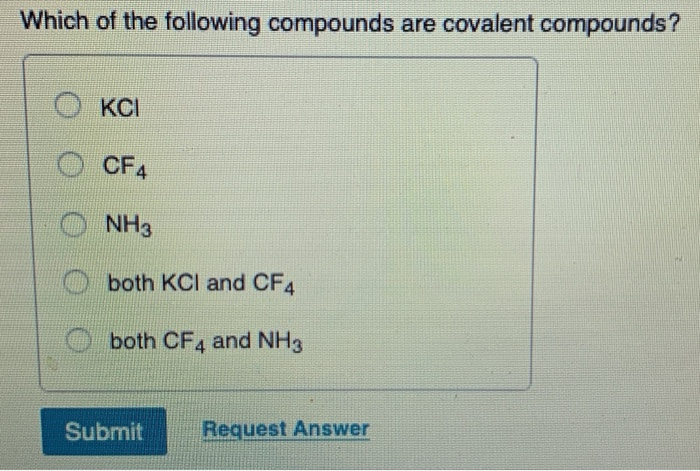 Solved Which of the following compounds are covalent | Chegg.com