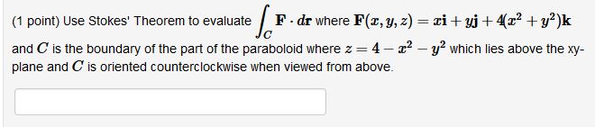 Solved (1 ﻿point) ﻿Use Stokes' Theorem to evaluate ∫C﻿F*dr | Chegg.com