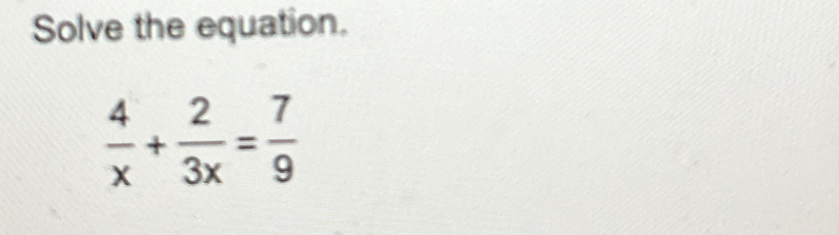 Solved Solve the equation.4x+23x=79 | Chegg.com