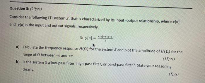 Solved Question 3: (20pts) Consider the following LTI system | Chegg.com