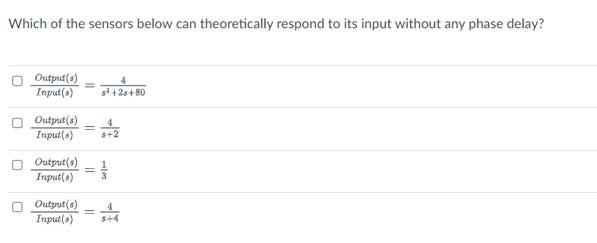 Solved Of the following sensor transfer functions, which | Chegg.com