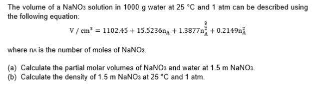 Solved The volume of a NaNO3 solution in 1000 g water at 25 | Chegg.com