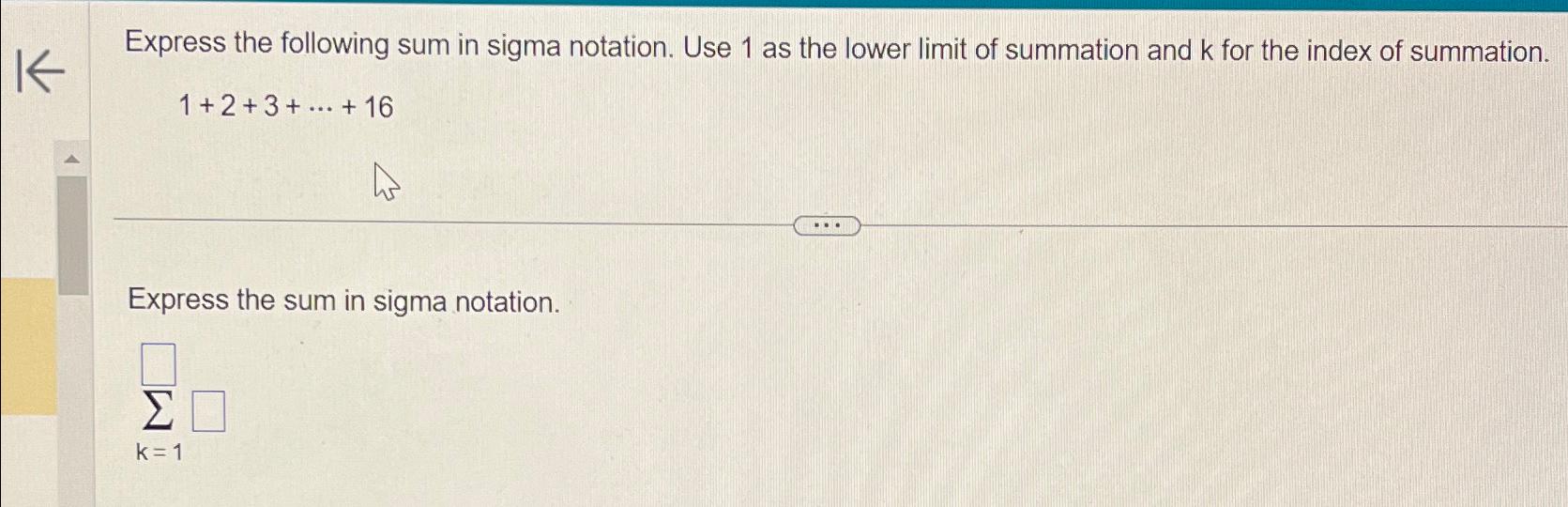 Solved Express the following sum in sigma notation. Use 1 | Chegg.com