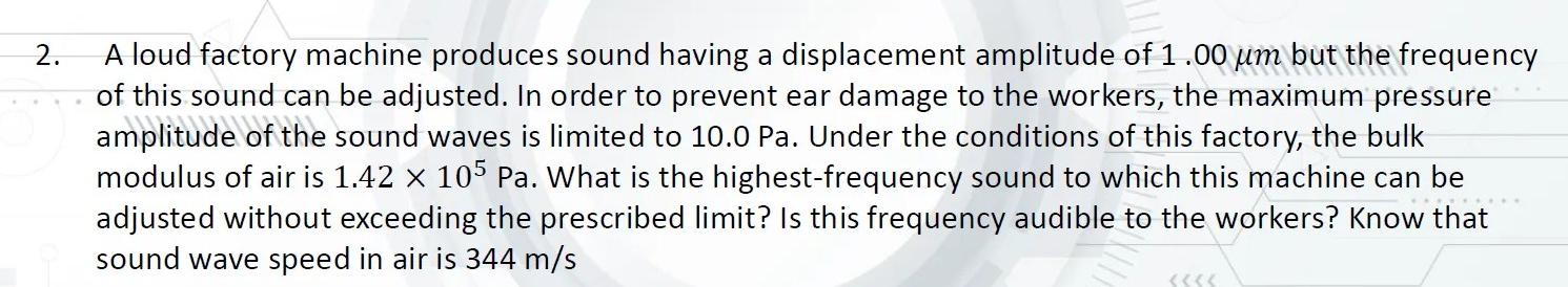Solved 2. amplitude of the s A loud factory machine produces | Chegg.com