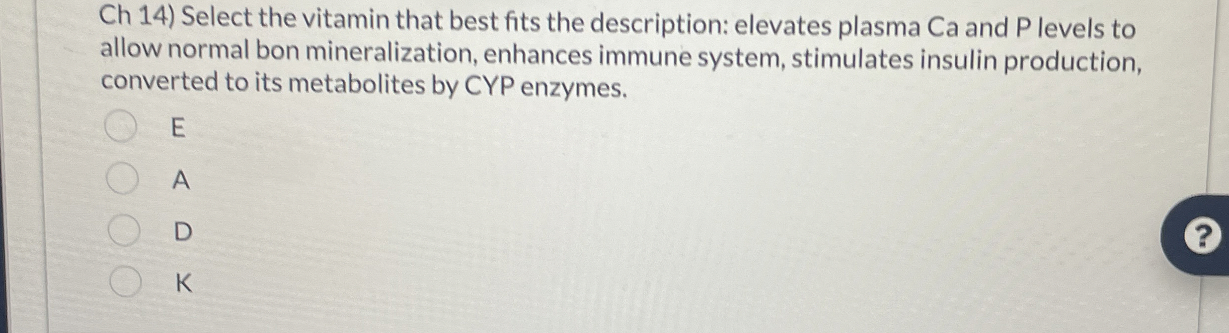 Solved Ch 14) ﻿Select the vitamin that best fits the | Chegg.com