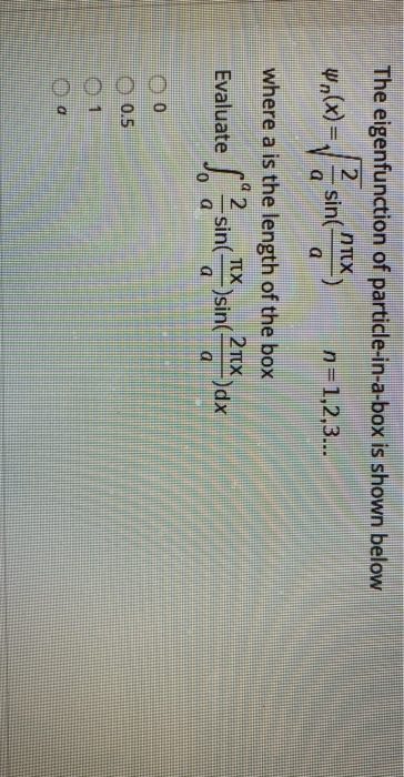 Solved The Eigenfunction Of Particle In A Box Is Shown Below