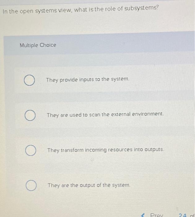 Solved In the open systems view, what is the role of | Chegg.com