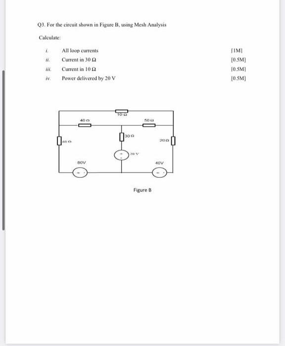Solved Q3. For the circuit shown in Figure B, using Mesh | Chegg.com