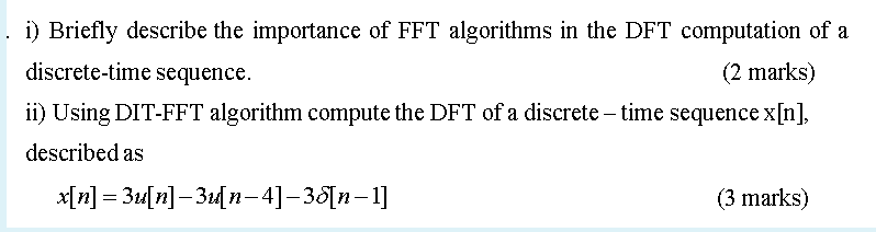 Solved i) Briefly describe the importance of FFT algorithms | Chegg.com